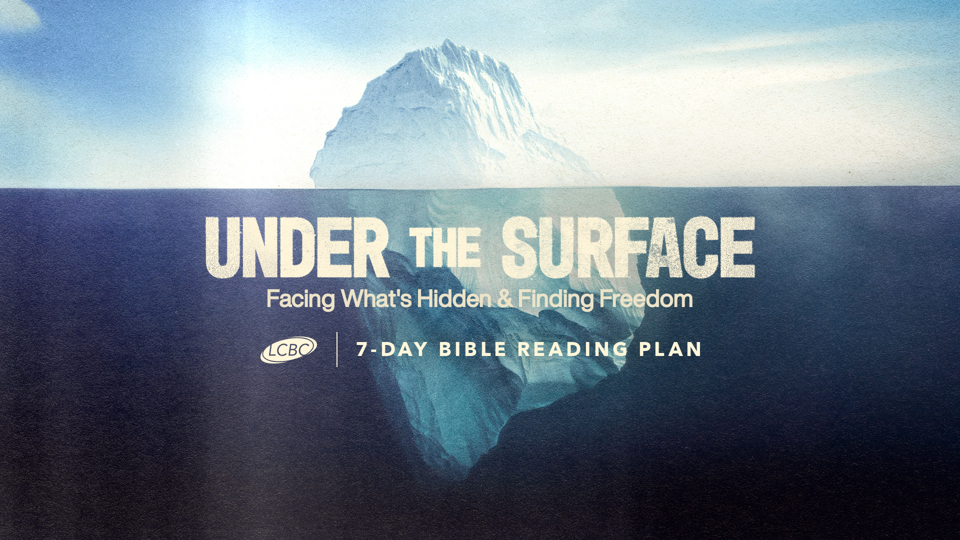 Under the Surface: Facing What’s Hidden & Finding Freedom | LCBC Church ...